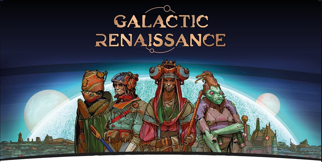 Galactic Renaissance - par Matagot - Page 15 - Jeux financés - cwowd